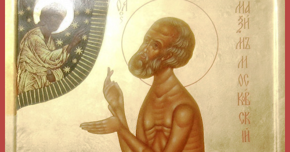 ORTHODOX CHRISTIANITY THEN AND NOW: Saint Maximus of Moscow the Fool ...