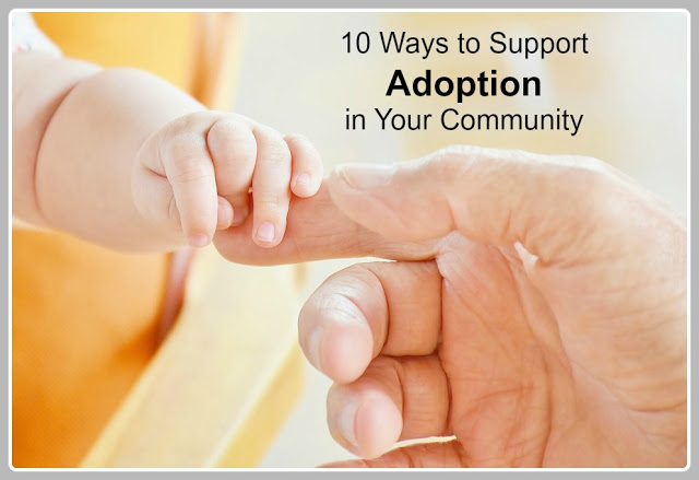 Abundant Family Living: 10 Ways to Support Adoption in Your Community