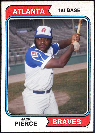 WHEN TOPPS HAD (BASE)BALLS!: NOT REALLY MISSING IN ACTION- 1974 JACK PIERCE