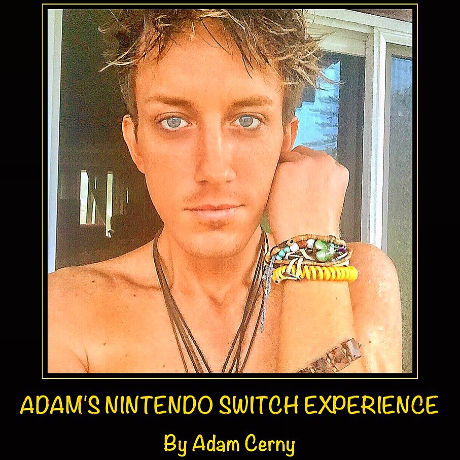 ADAM'S APPLE: ADAM'S NINTENDO® SWITCH™ EXPERIENCE by Adam Cerny