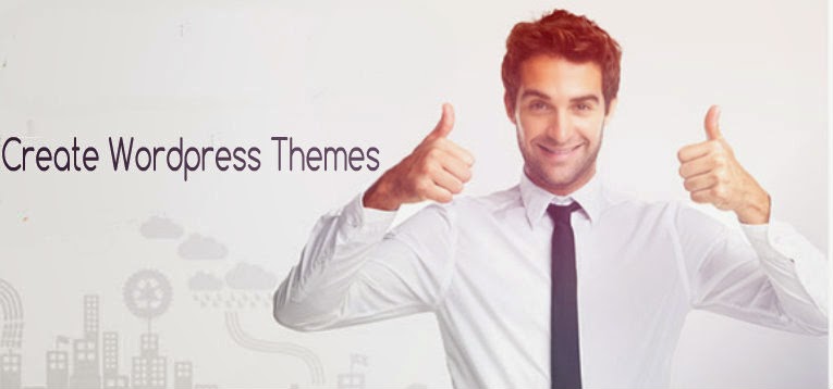 How to Create Wordpress Themes | Blogger SEO