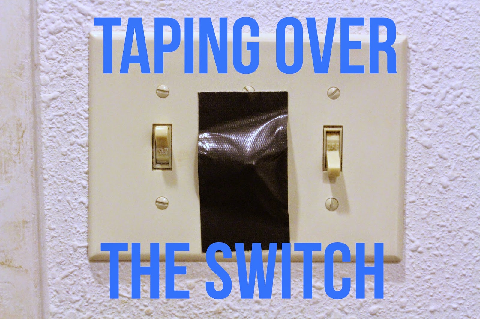 Taping over the Switch | Scrawltastic