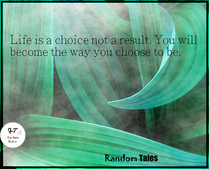 Life Is a choice