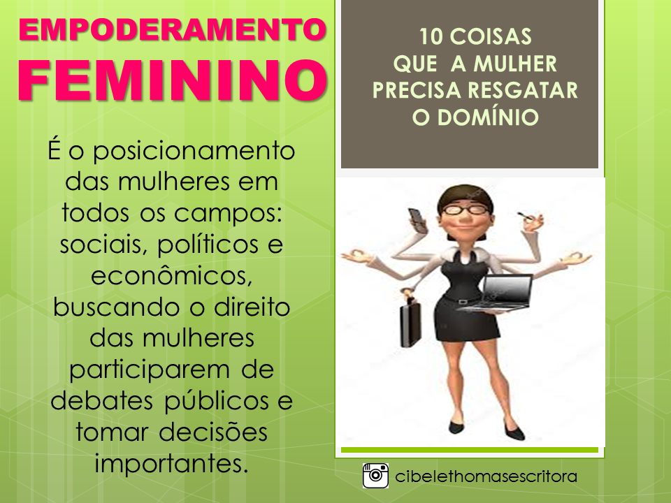Cibele Thomas Escritora e palestrante cristã (47) 992506074: EMPODERAMENTO FEMININO