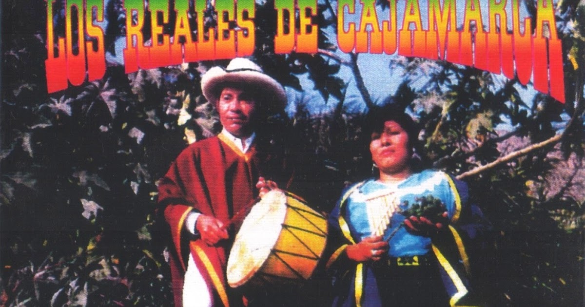 Los Reales de Cajamarca - Lo mejor de ... | Sentir Latinoamericano