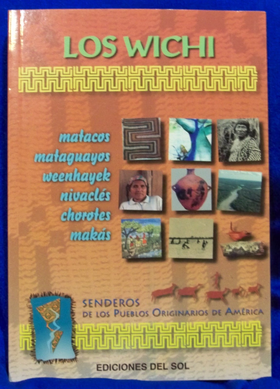 Pueblos Originarios Archery Museum: LOS WICHI – “Matacos” – Mataguayos ...