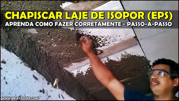 Como Chapiscar Laje de Isopor (EPS), passo-a-passo!
