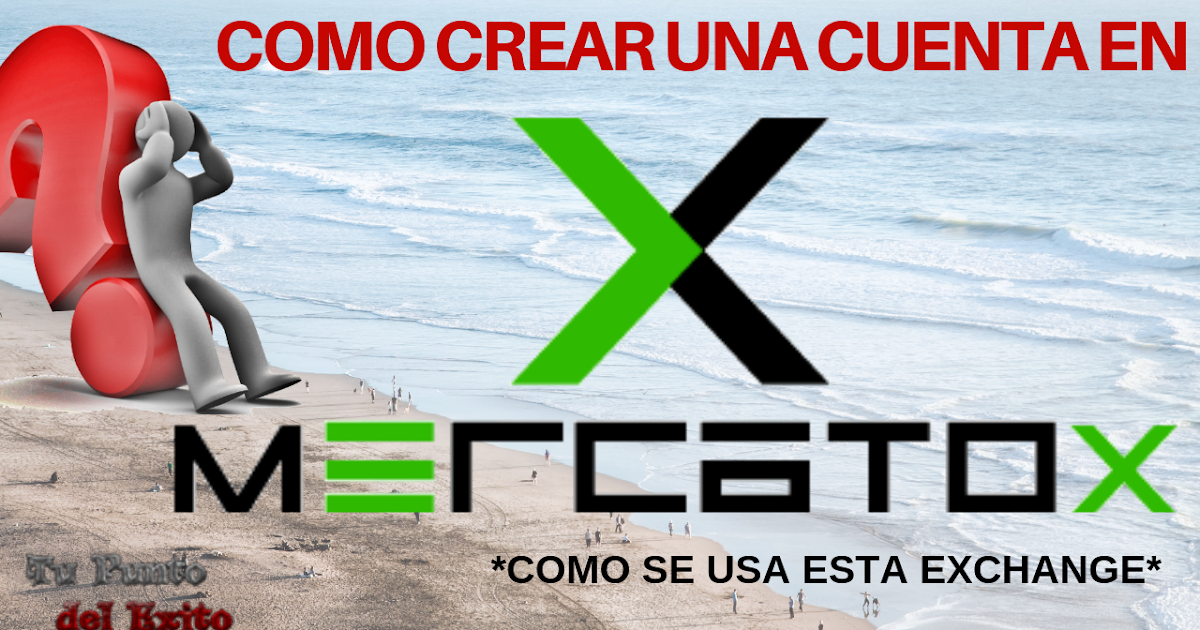 Que es y Como Crear una cuenta en Mercatox - Tu Punto del Exito
