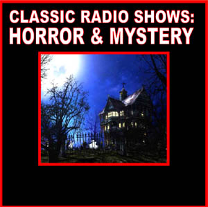 Metric Collectibles and Movies: Horror & Mystery Radio Shows CD Collection