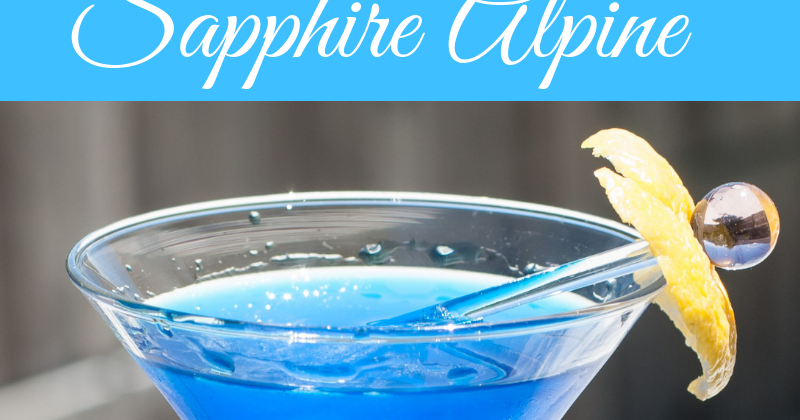 Sapphire Alpine - A Year of Cocktails