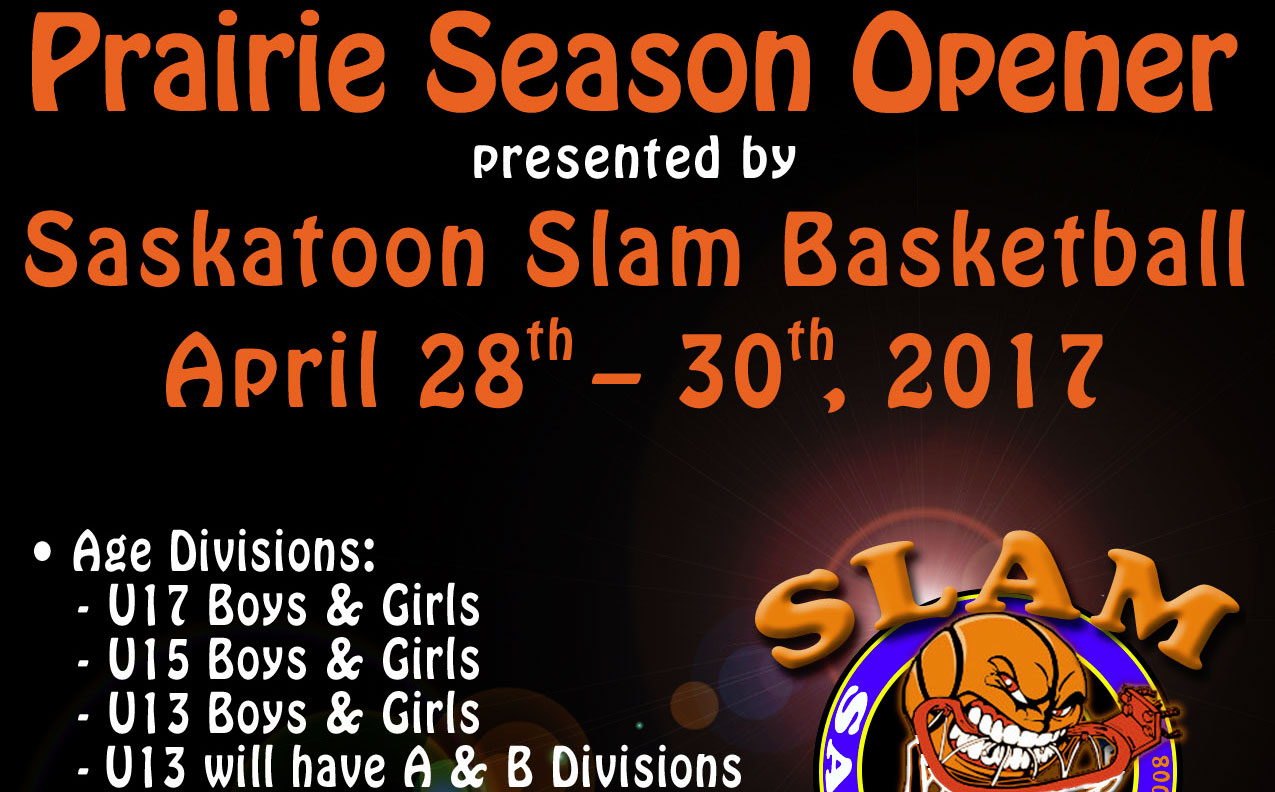 2017 Saskatoon Slam Basketball Tournament - Ages 13-17 Boys & Girls ...