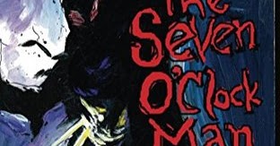 Vraie fiction: The Seven O'Clock Man