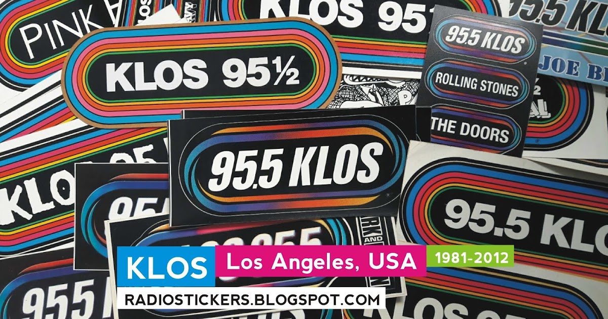 RADIO station stickers... and more!: 95.5 KLOS, Los Angeles (1981 - 2012)