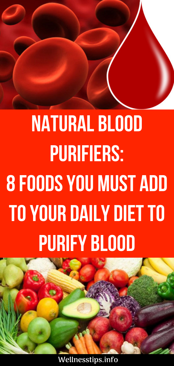 Natural Blood Purifiers: 8 Foods You Must Add To Your Daily Diet To ...