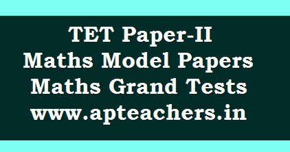 TET Maths Model Papers TET Paper-II Maths Grand Test Practice Papers ...