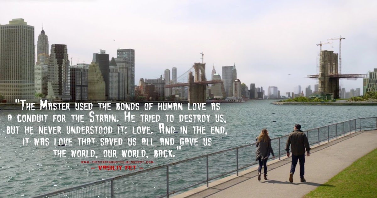 The Strain Quotes: The Master used the bonds of human love as a conduit ...