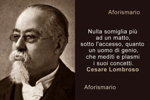 Aforismario: Frasi e citazioni di Cesare Lombroso