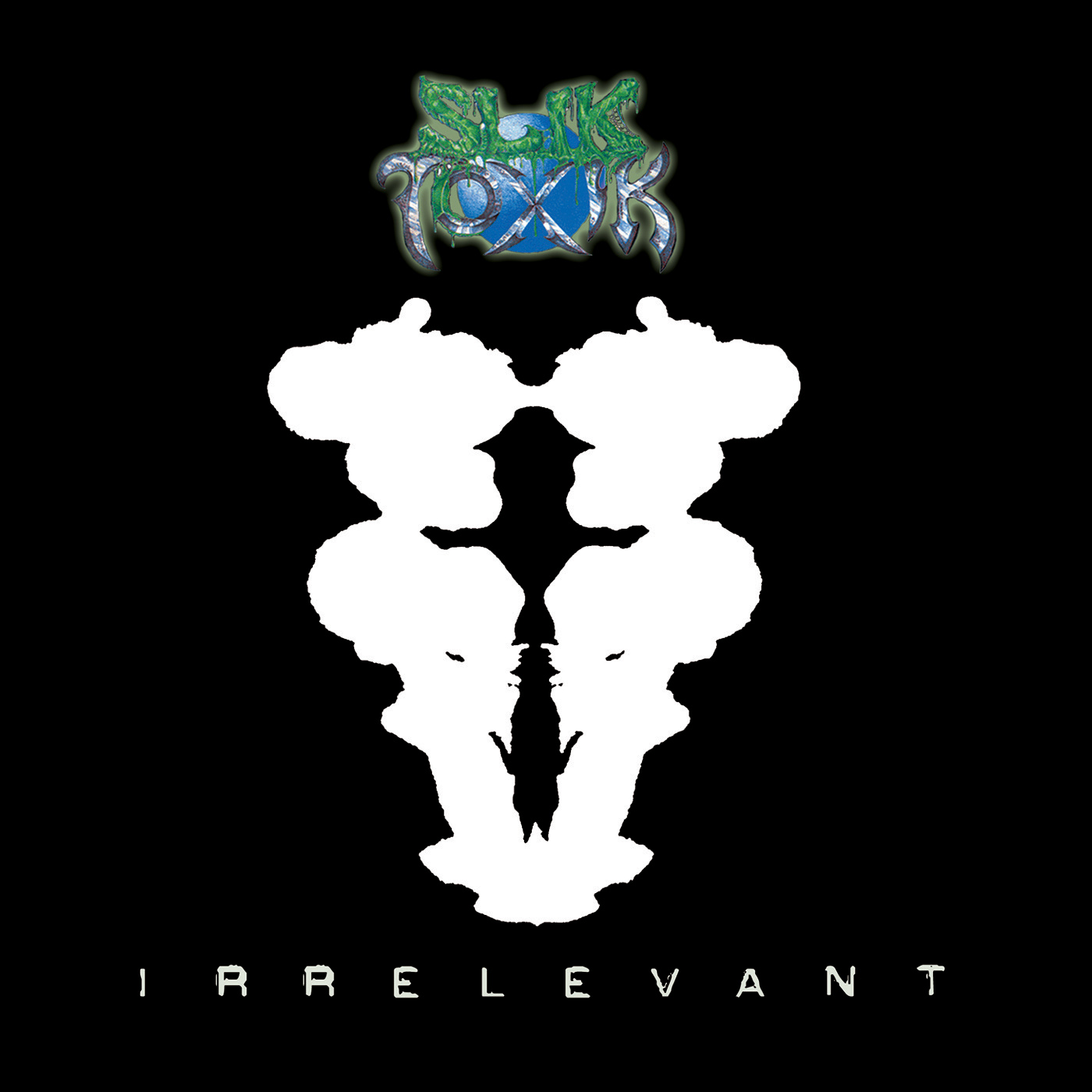 SLIK TOXIK – Irrelevant (Re-Release) – Rock-Garage