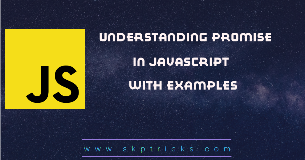 Understanding Promise In Javascript | SKPTRICKS