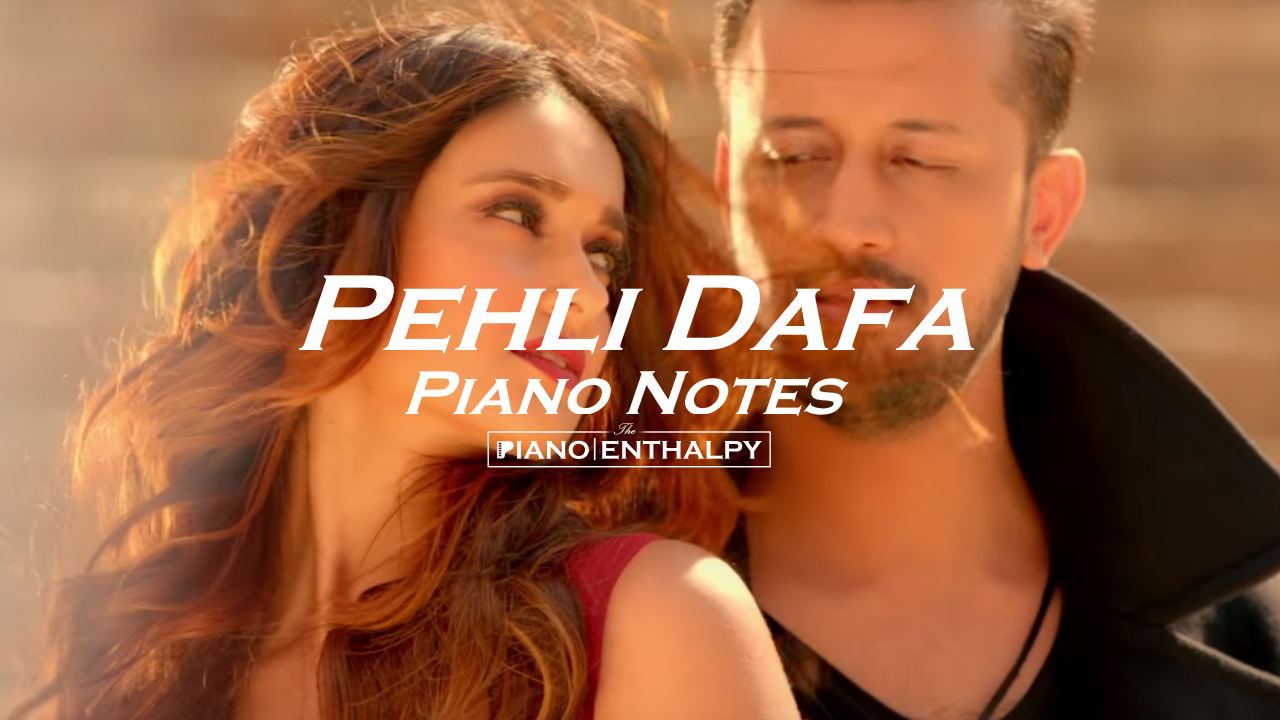 Pehli Dafa | Atif Aslam | Piano Notes