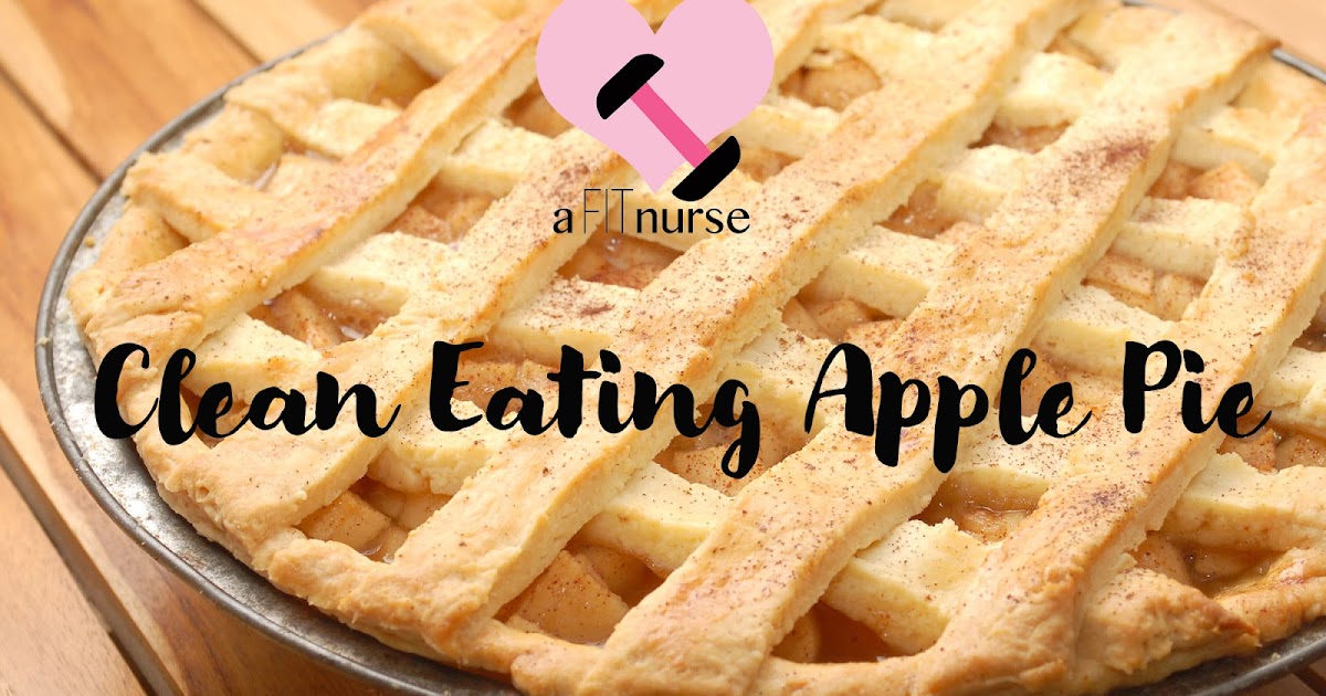 A Fit Nurse: Clean Eating Apple Pie
