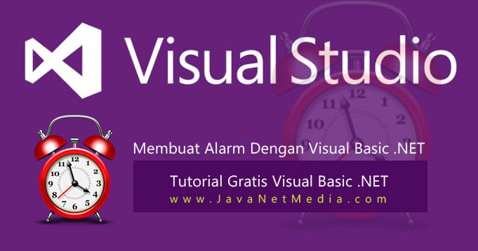 Cara Menciptakan Alarm Dengan Visual Basic .Net - TUTORIAL VB.NET DAN VB 6.0