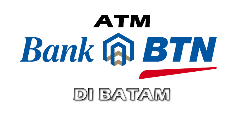 DAFTAR ATM BANK TABUNGAN NEGARA (BTN) DI BATAM ~ AYO BERBAGI INFORMASI