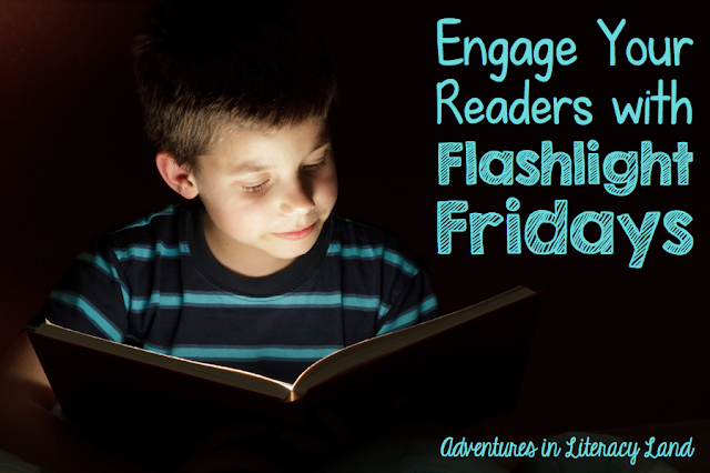 Engage Your Readers with Flashlight Fridays | Adventures in Literacy Land