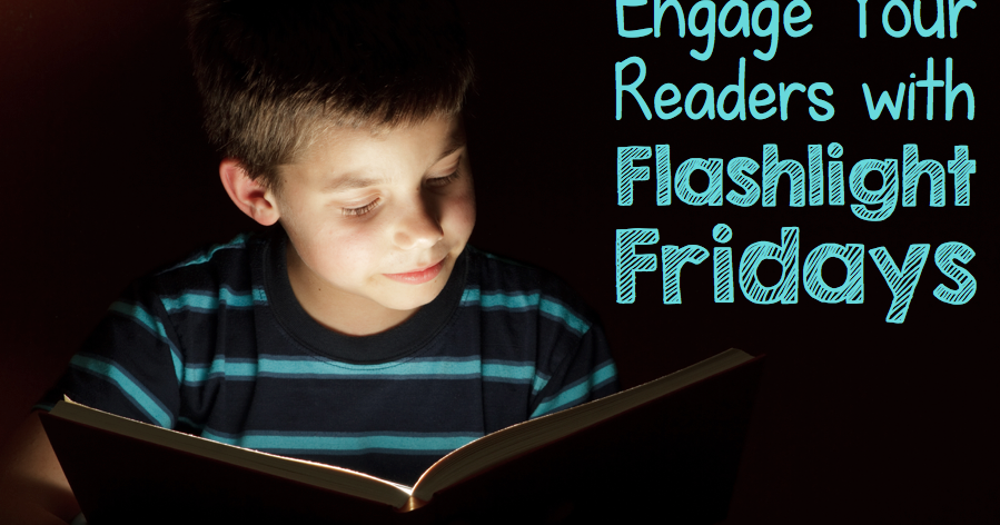 Engage Your Readers with Flashlight Fridays | Adventures in Literacy Land