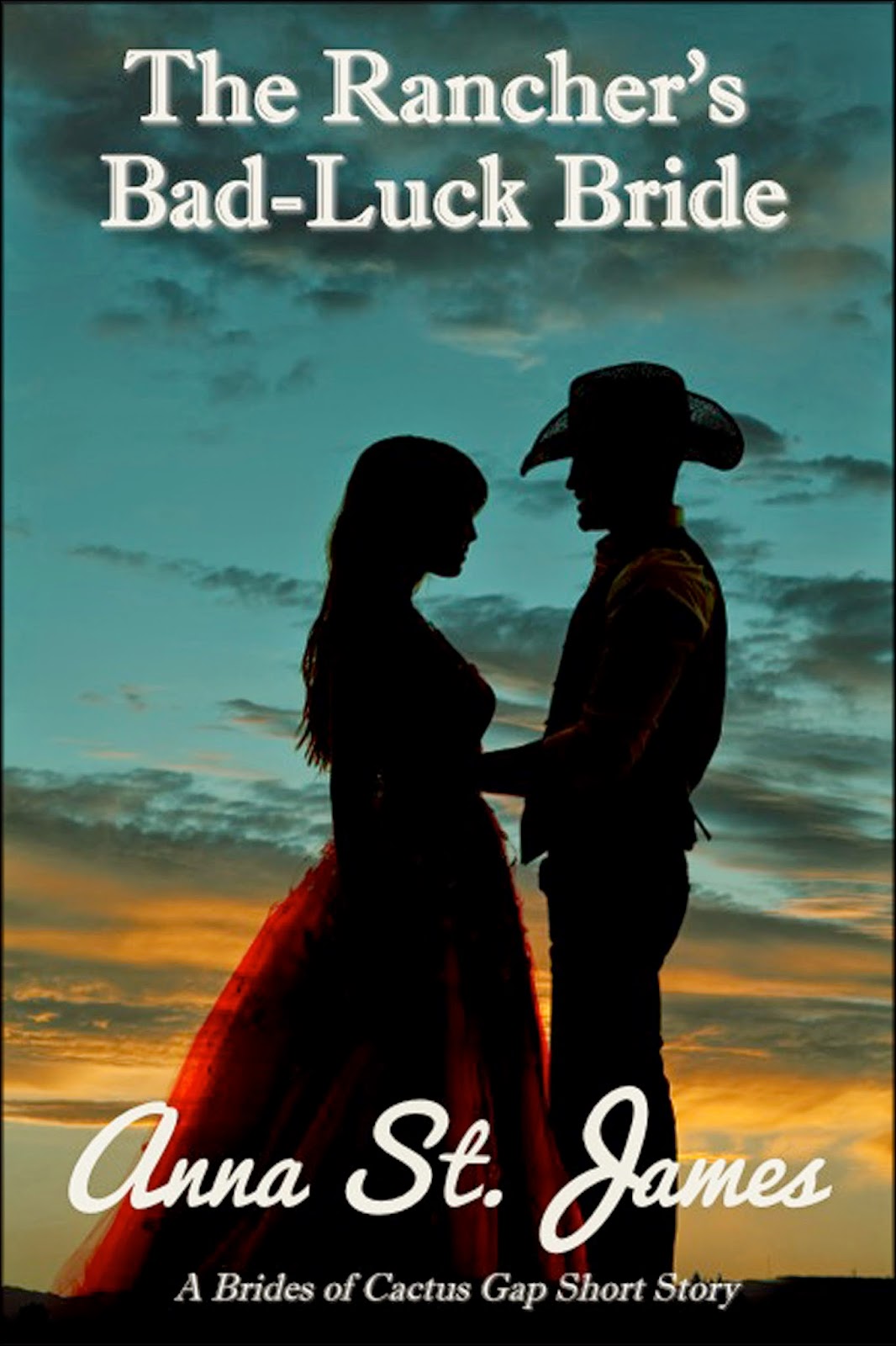 Anna St. James: The Rancher's Bad-Luck Bride