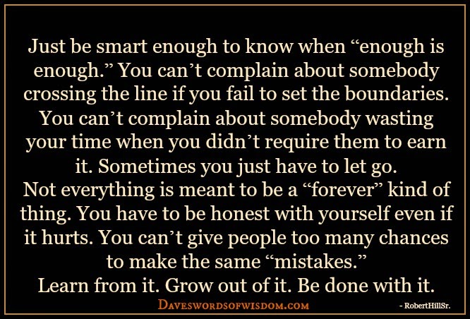 Daveswordsofwisdom.com: Know when Enough Is Enough.