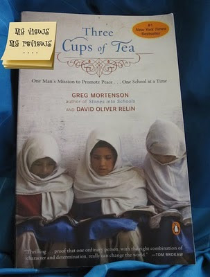 My Views and Reviews: Three Cups of Tea - an inspiring true story of ...