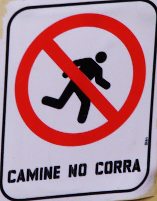 camine no corra ¿cual es el afan!