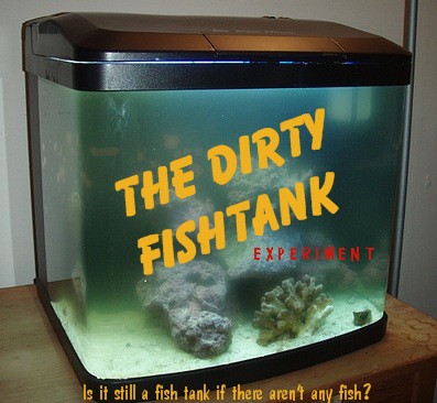 The Dirty Fish Tank