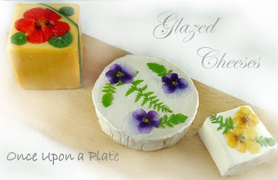 Once Upon a Plate The Recipes: Completely Edible Flower-Glazed Cheese
