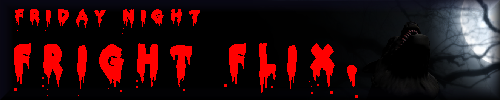 AS t.v.: Friday Night Fright Flix.