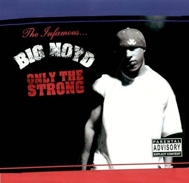 hip hop isn't dead.: Big Noyd - Only The Strong (September 23, 2003)