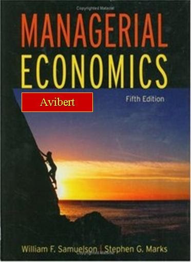Avibert: Managerial Economics by William F. Samuelson and Stephen G. Marks