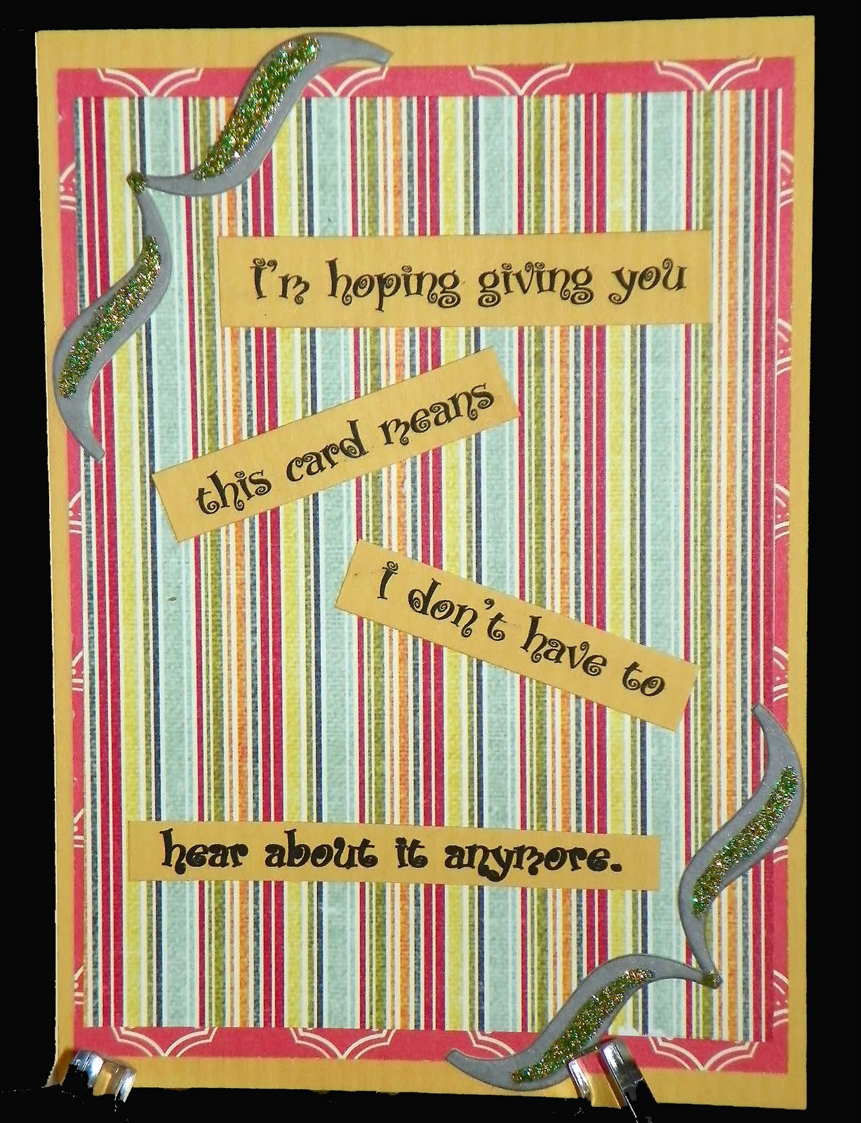 My Slice Of Life: A New Card I Made {Self-Pity card} and {Bad Day card}