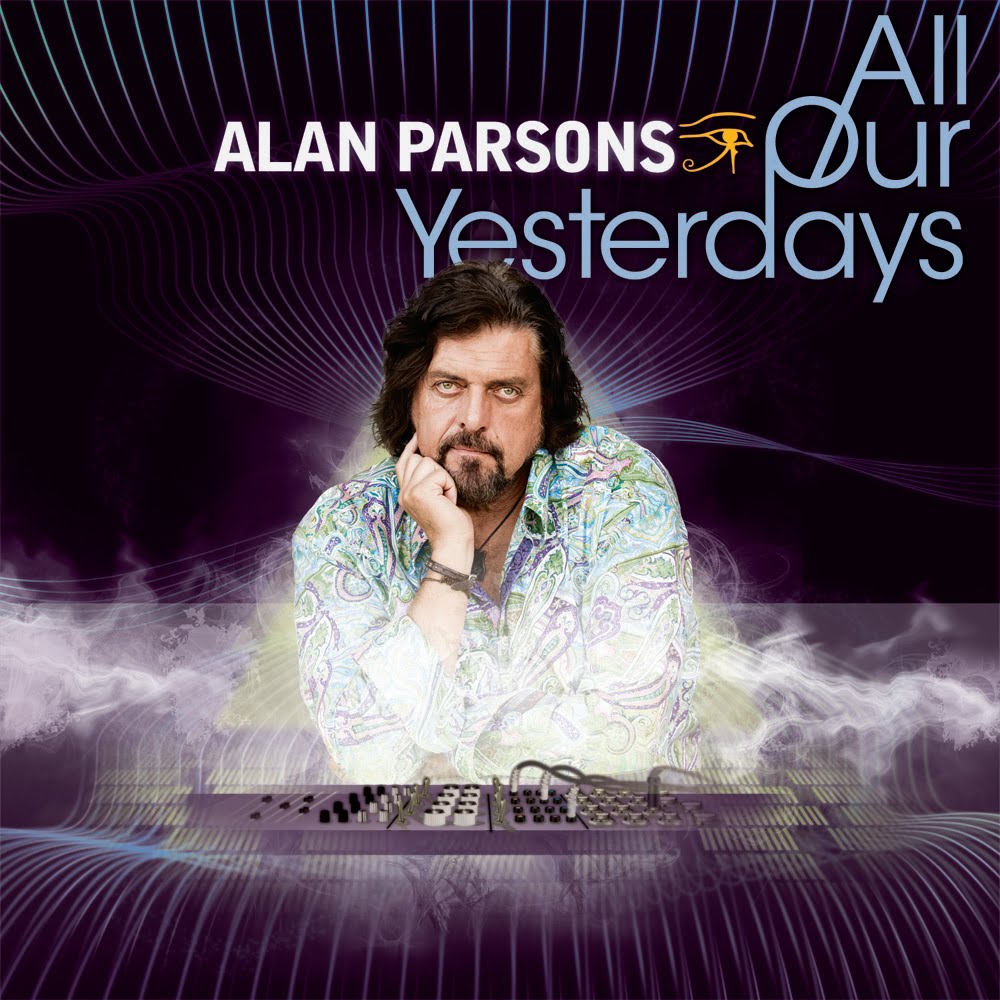 THE ALAN PARSONS PROJECT: Alan Parsons – All Our Yesterdays (Single)
