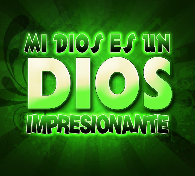 Mi Dios es un Dios impresionate ~ .•* Cuenta con Cristo*•.