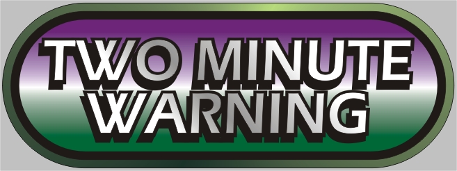 Little Red Blog'n Rouge: The Two-Minute Warning.