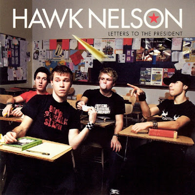 Christian Rock OBSESSION: Hawk Nelson- Letters to the President ...