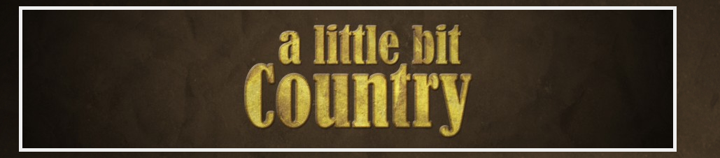Still Wandering...: A Little Bit Country...