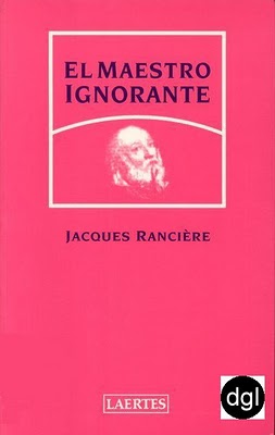 EDUCACIÓN Y DEBATE: Libro: "El maestro ignorante" del filósofo Jacques Rancière. La teoría de la ...
