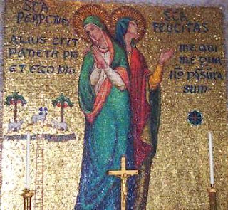 Vita Nostra in Ecclesia: Saints Perpetua and Felicity,Pray for Us