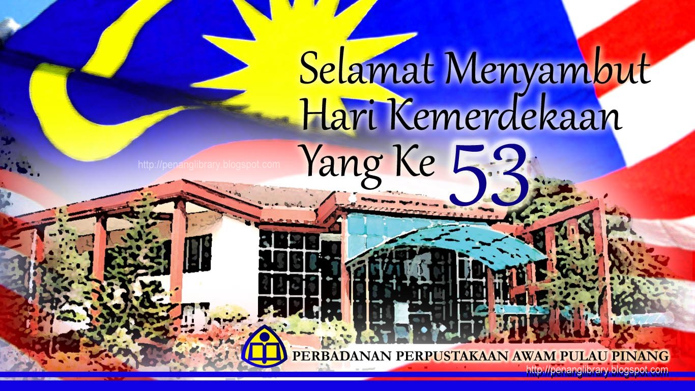 Merdeka..Merdeka..Merdeka !!! ~ Penanglibrary Blogspot