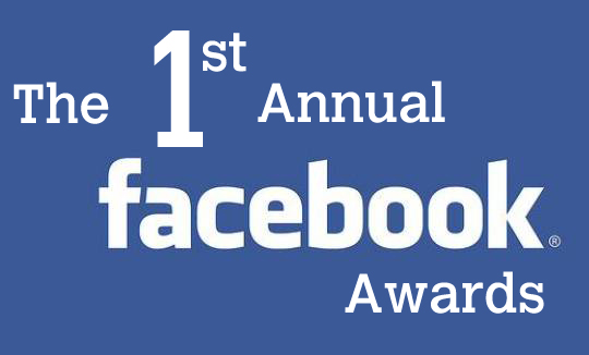 gtoosphere: The First Annual Facebook Awards