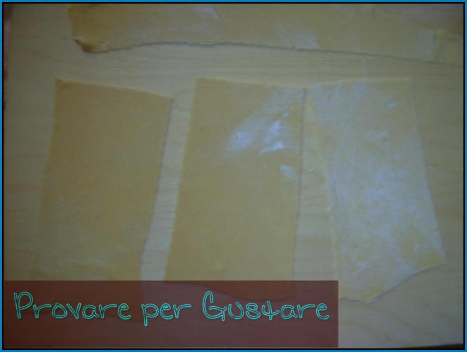 Provare Per Gustare::...: ...::PASTA FRESCA ALL'UOVO::...