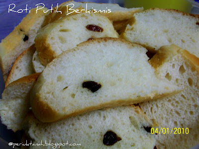 periuktanah: Roti Putih Berkismis